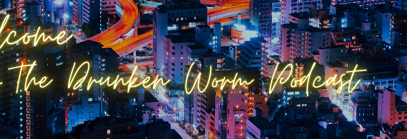 The Drunken Worm Podcast at Patron Hunt — Find Your Next Favorite Indie ...